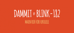 Dammit by Blink-182 Riff | Ukulele Go
