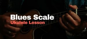Ukulele Blues Scale | Ukulele Go